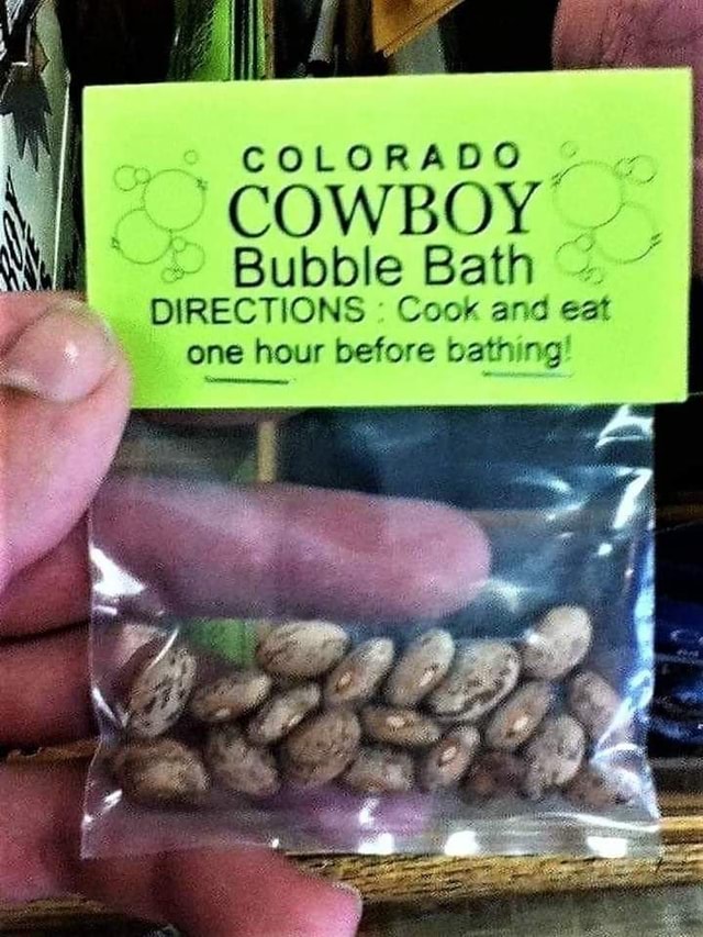 COLORADO COWBOY Bubble Bath DIRECTIONS Cook and eat one hour before ...