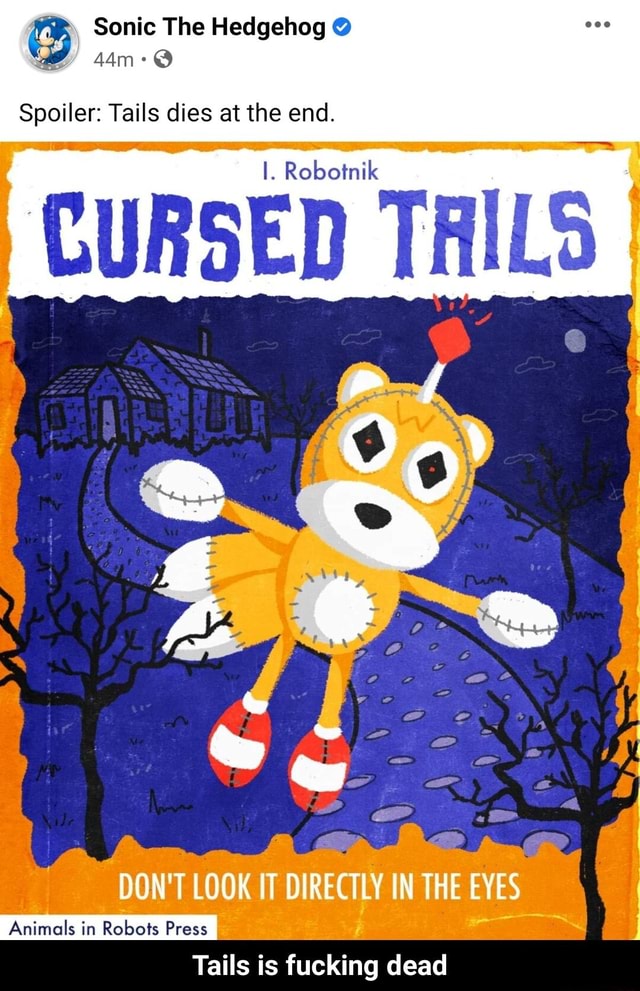 Sonic The Hedgehog Spoiler: Tails dies at the end. Robotnik CURSED ...