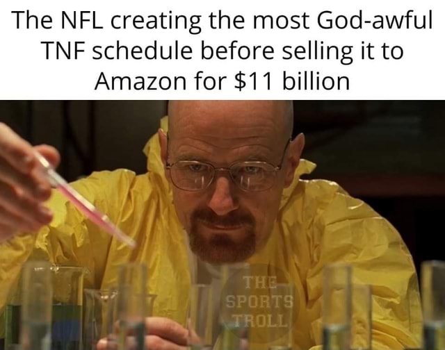 The NFL creating the most God-awful TNF schedule before selling it to ...