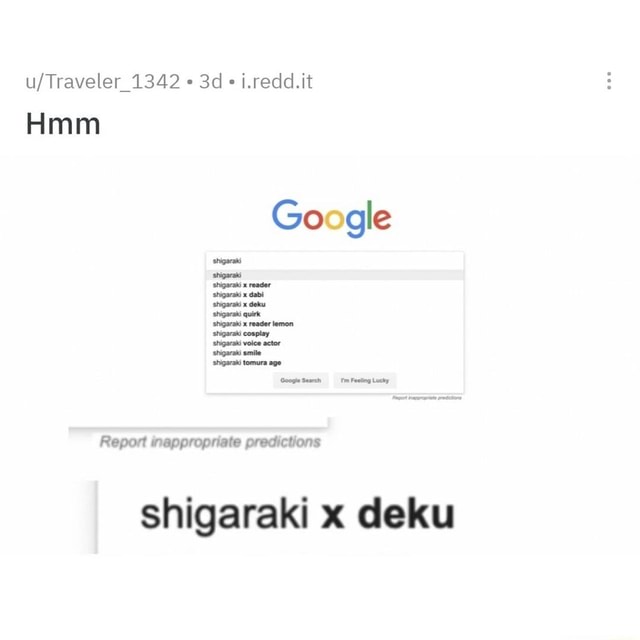 Hmm Google Report inappropriate predictions shigaraki x deku - iFunny