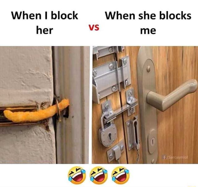 When block When she blocks - iFunny