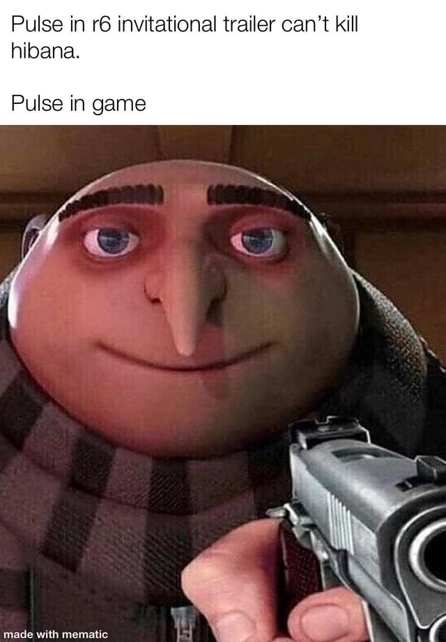 Pulse in r6 invitational trailer can't kill hibana. Pulse in game - iFunny