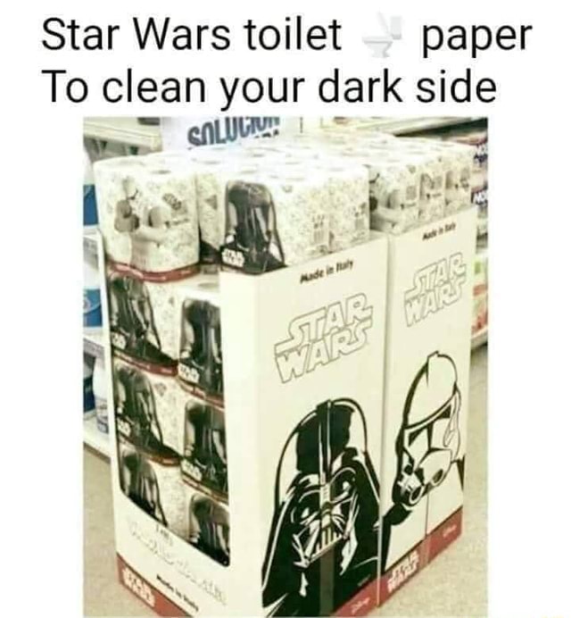 Paper To clean your dark side Star Wars toilet - iFunny