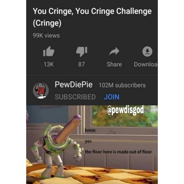 You Cringe, You Cringe Challenge (Cringe) - iFunny