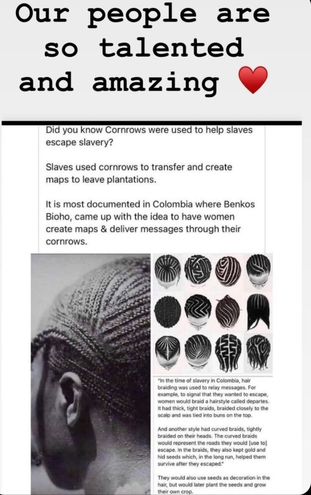 Our people are so talented and amazing Did you know Cornrows were used ...