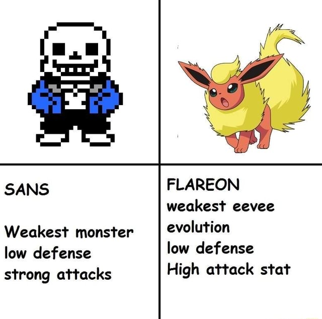 SANS Weakest monster low defense FLAREON low defense - iFunny