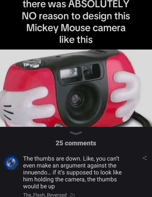 There was ABSOLUTELY NO reason to design this Mickey Mouse camera like this 25 comments The ...