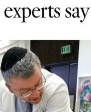 Experts say - iFunny