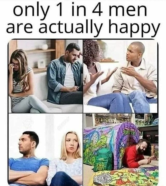 Only 1 in 4 men are actually happy - iFunny