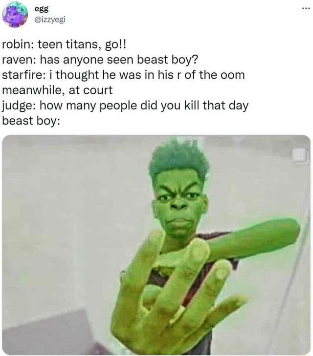 Robin: teen titans, go!! raven: has anyone seen beast boy? starfire ...