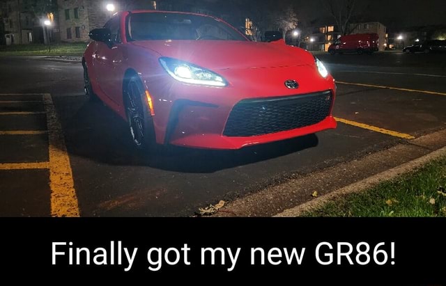 Finally got my new GR86! - iFunny