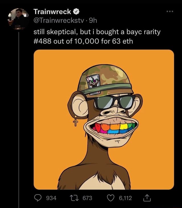 Ff Trainwreck @Trainwreckstv Sh still skeptical, but i bought a bayc ...