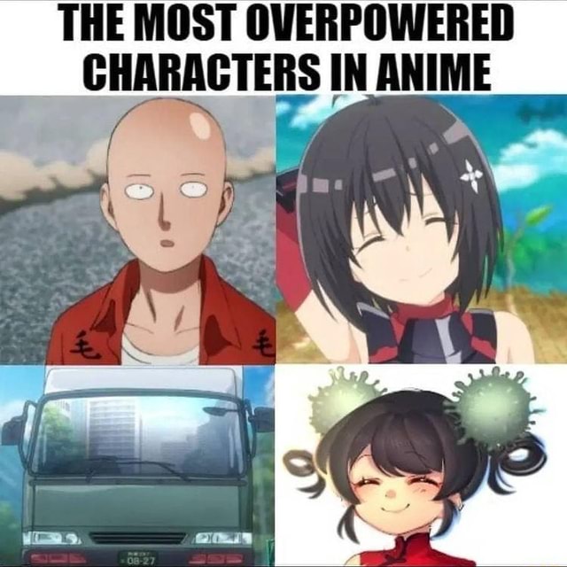THE MOST OVERPOWERED CHARACTERS IN ANIME - iFunny