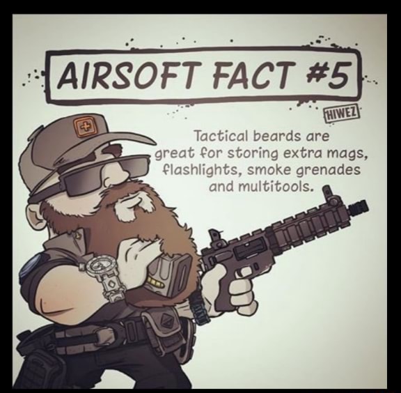 I beards are ing extra mags, joke grenades and ultitools. {AIRSOFT FACT ...