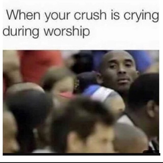 When your crush is crying during worship - America’s best pics and videos