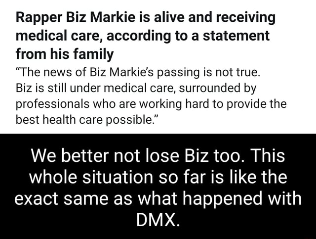Rapper Biz Markie is alive and receiving medical care, according to a ...