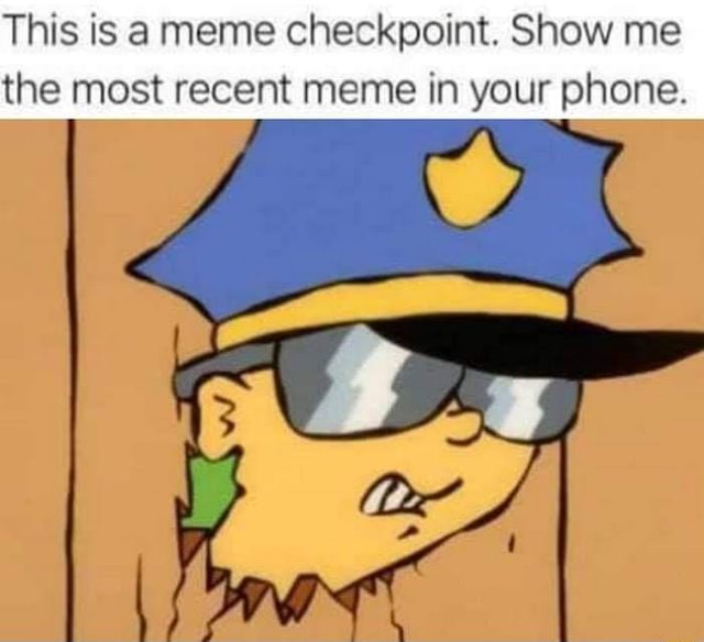 Comment down your best meme. - This is meme checkpoint. Show me the ...