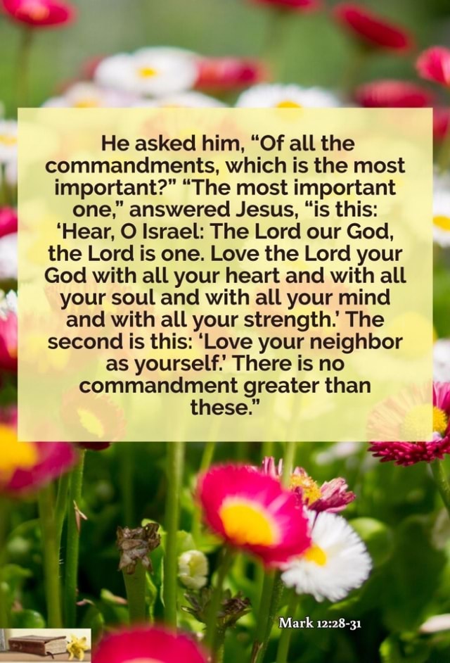 He asked him, "Of all the commandments, which is the most important ...