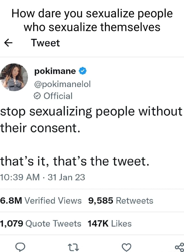How dare you sexualize people who sexualize themselves Tweet pokimane ...