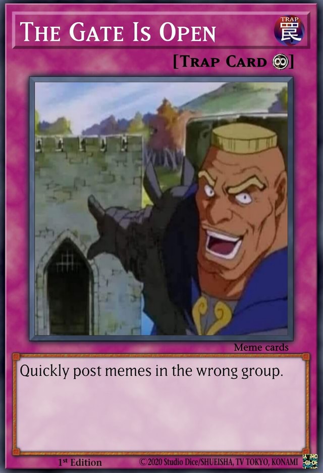 TRAP coo THE GATE IS OPEN [TRaP CARD Meme I Quickly post memes in the ...