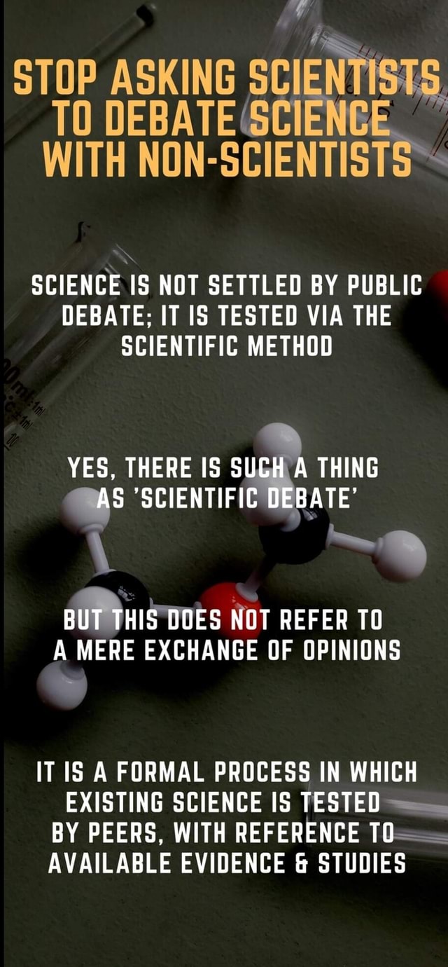 STOP ASKING SCIENTISTS TO DEBATE! TS WITH NON-SCIENTISTE SCIENCE IS NOT ...