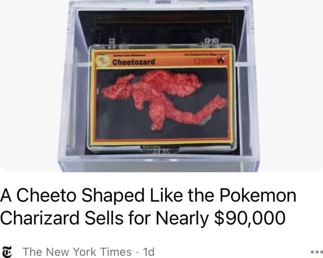 Cheeto Shaped Like the Pokemon Charizard Sells for Nearly $90,000 The ...