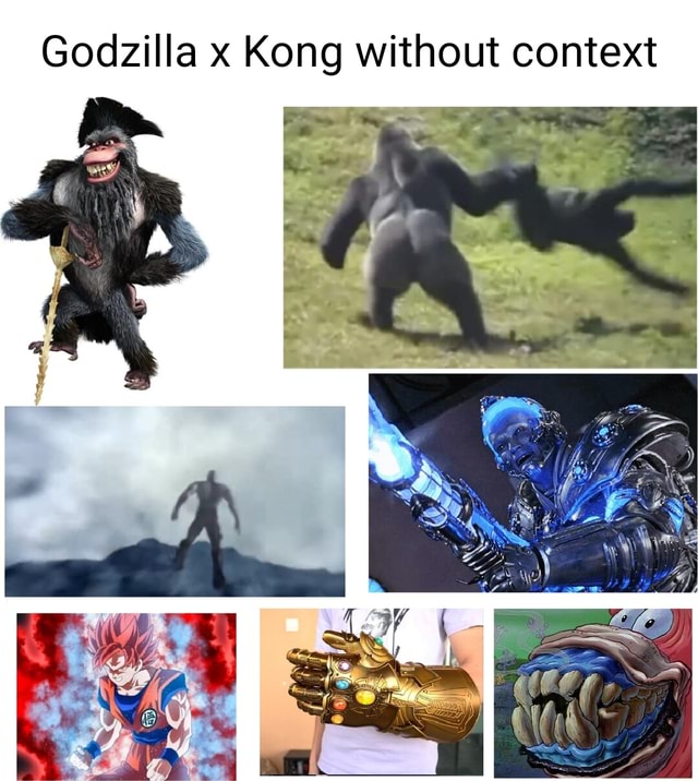 Godzilla x Kong without context - iFunny