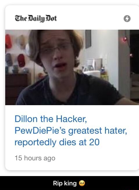 Dillon the Hacker, PewDiePie’s greatest hater, reportedly dies at 20 15 ...