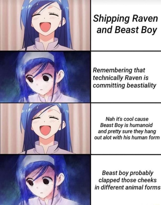 Shipping Raven and Beast Boy Remembering that technically Raven is ...