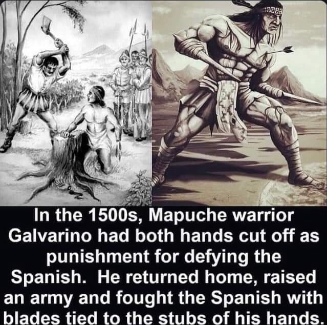 In the 1500s, Mapuche warrior Ga had both hands cut off as punishment ...