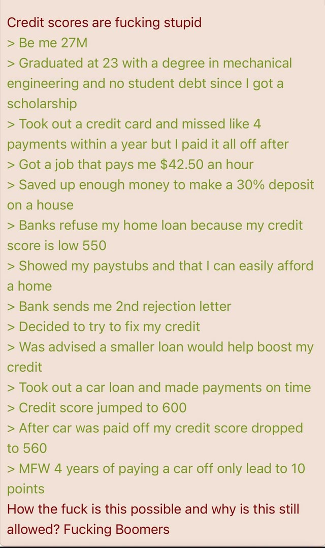 Credit scores are fucking stupid > Be me > Graduated at 23 with a ...