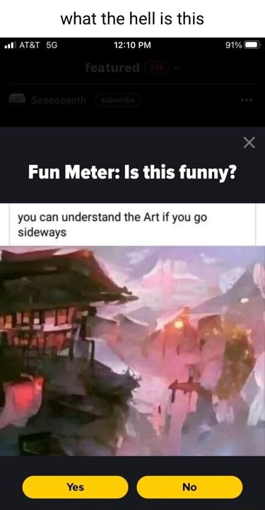 At the hell is this PM Fun Meter: Is this funny? you can understand the ...