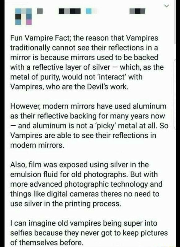 Fun Vampire Fact; the reason that Vampires traditionally cannot see ...