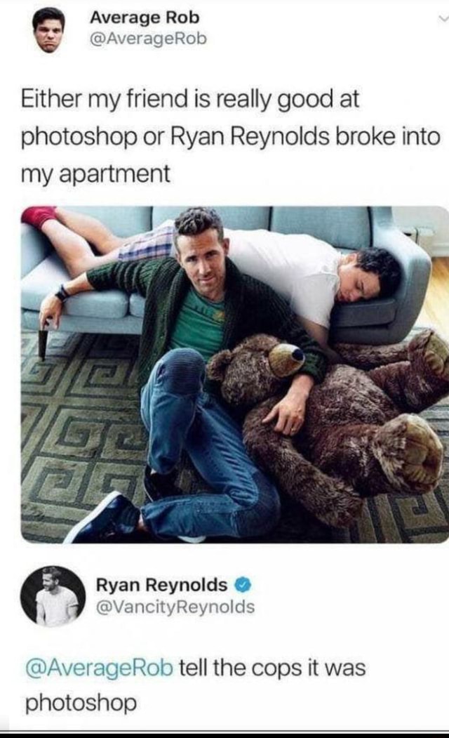 Average Rob @AverageRob Either my friend is really good at photoshop or ...