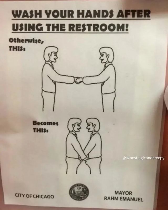 WASH YOUR HANDS AFTER USING THE RESTROOM! Otherwise, THISs Becomes THIS ...