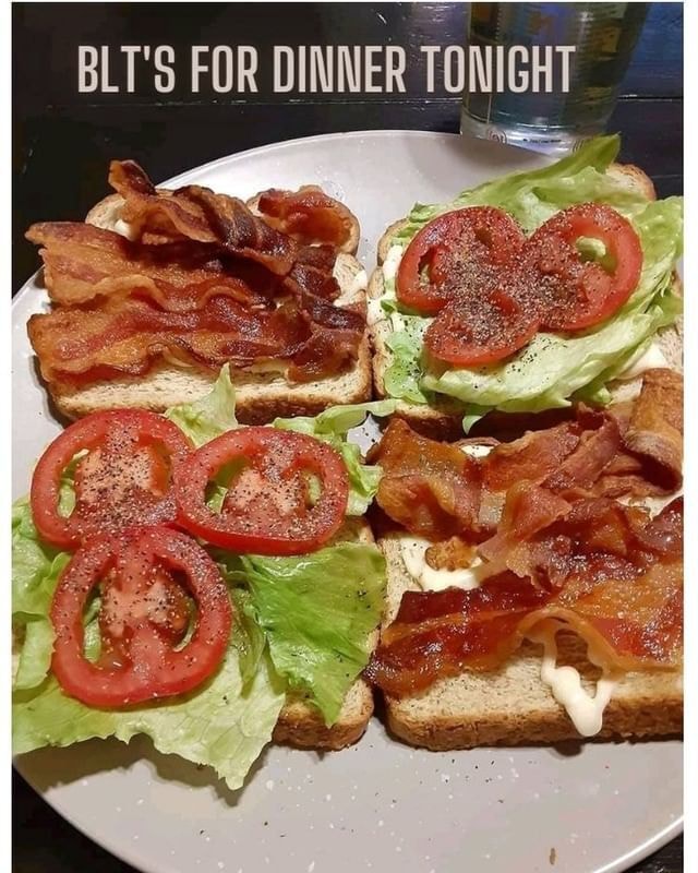 BLT'S FOR DINNER TONIGHT ! - iFunny