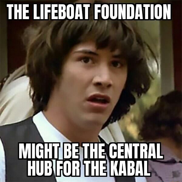 THE LIFEBOAT FOUNDATION MIGHT BE THE CENTRAL THE KABAL - iFunny