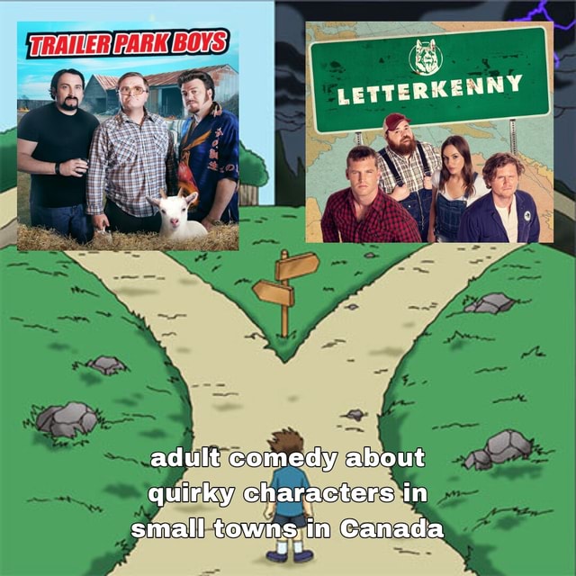 Adult comedy about quirky characters in small towns in Canada - iFunny