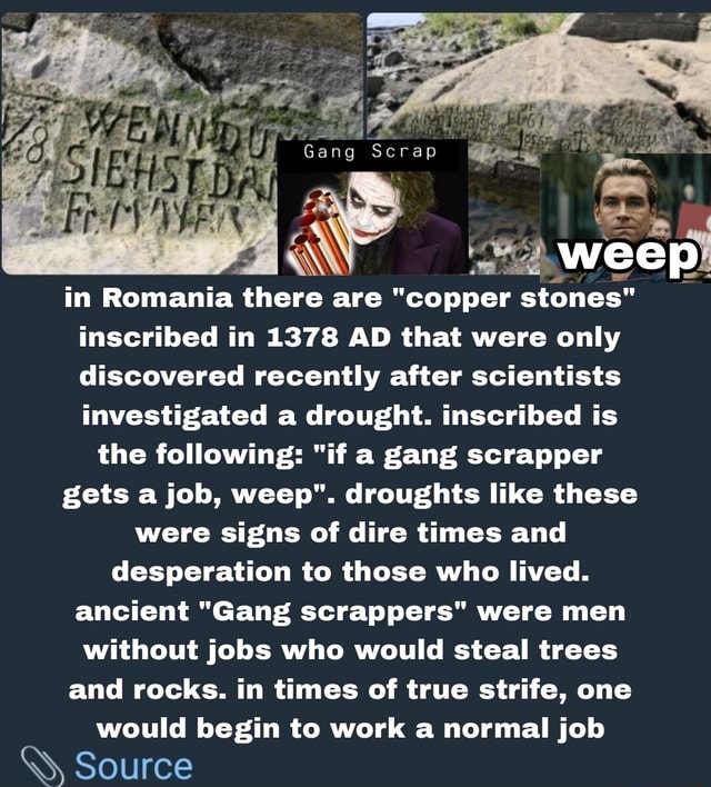 Gang weep) in Romania there are "copper stones" inscribed in 1378 AD ...
