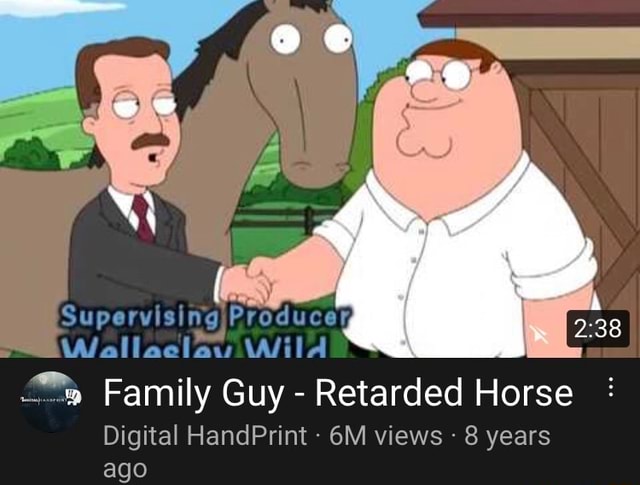 Supervising Producer Wallaelaw Family Guy - Retarded Horse Digital ...