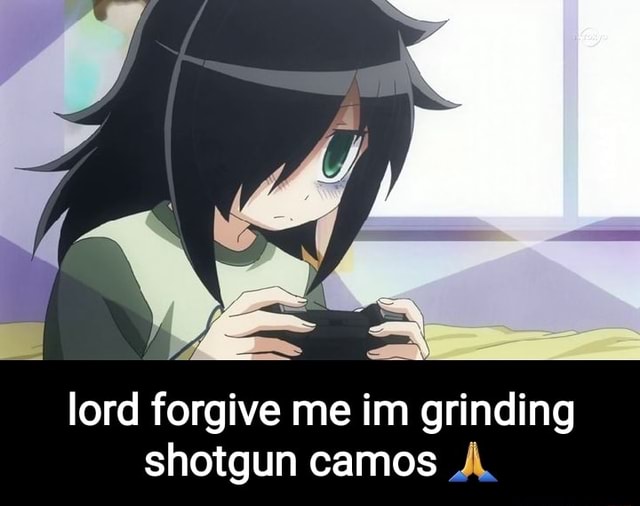 Lord forgive me im grinding shotgun camos - iFunny