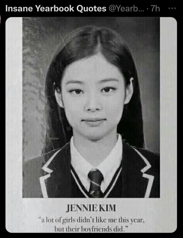Insane Yearbook Quotes @Yearb... JENNIE KIM of girls didu't like me ...