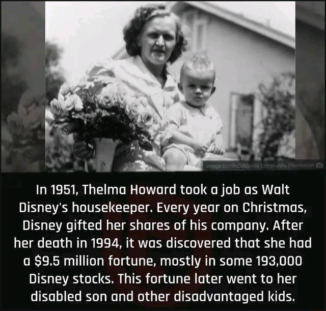 In 1951, Thelma Howard took a job as Walt Disney's housekeeper. Every ...