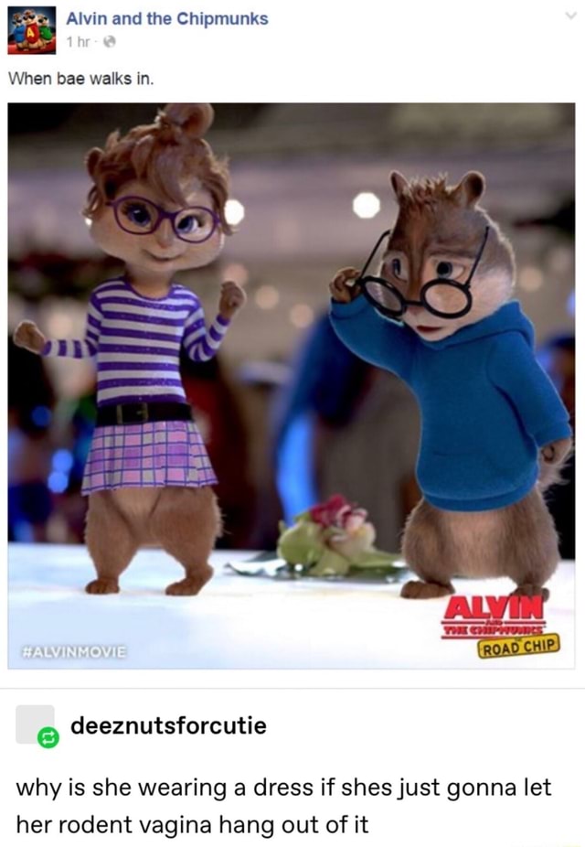 Alvin and the Chipmunks SS When bae walks in. why is she wearing a ...