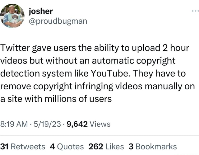 Josher ey @proudbugman Twitter gave users the ability to upload 2 hour ...