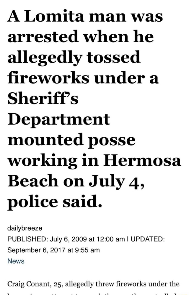 A Lomita man was arrested when he allegedly tossed fireworks under a ...
