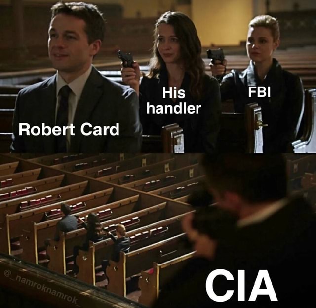 His FBI handler Robert Card CIA - iFunny