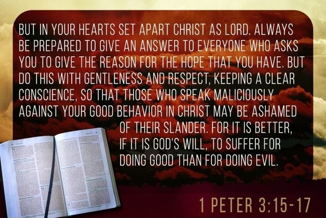 BUT IN YOUR HEARTS SET APART CHRIST AS LORD. ALWAYS BE PREPARED TO GIVE ...