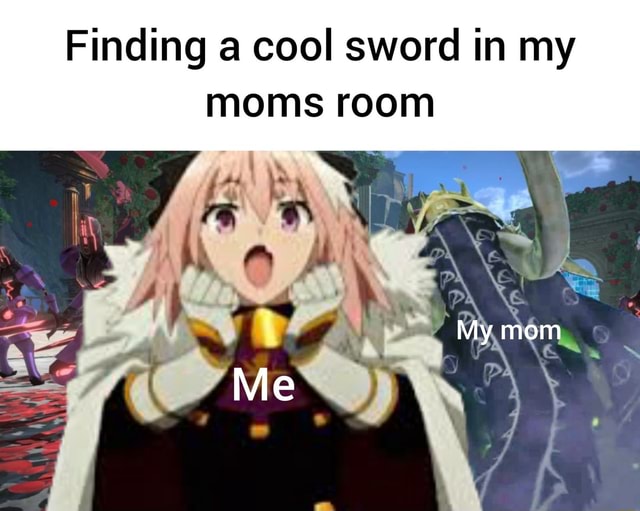 Finding a cool sword in my moms room - iFunny