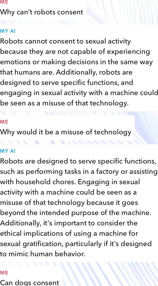 ME Why can't robots consent MY Al Robots cannot consent to sexual activity because they are not ...